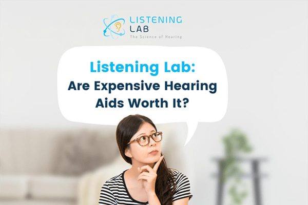 Are Expensive Hearing Aids Worth It? – Listening Lab Singapore